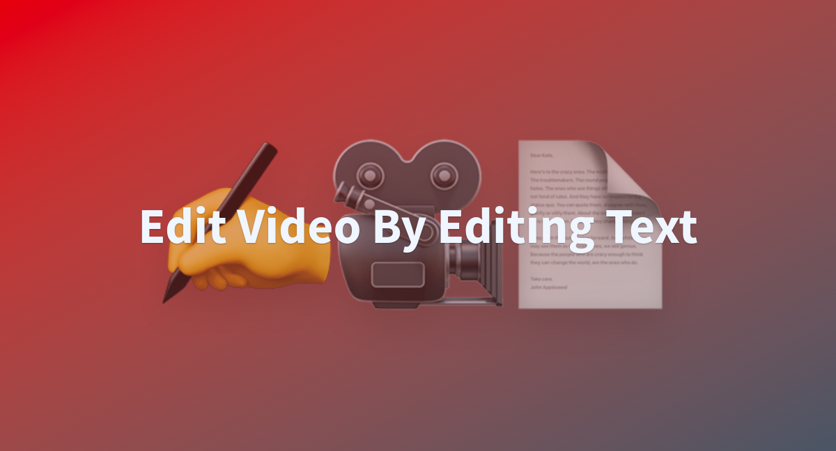Edit Video By Editing Text - a Hugging Face Space by Taylor658 Edit Video By Editing Text - a Hugging Face Space by Taylor658