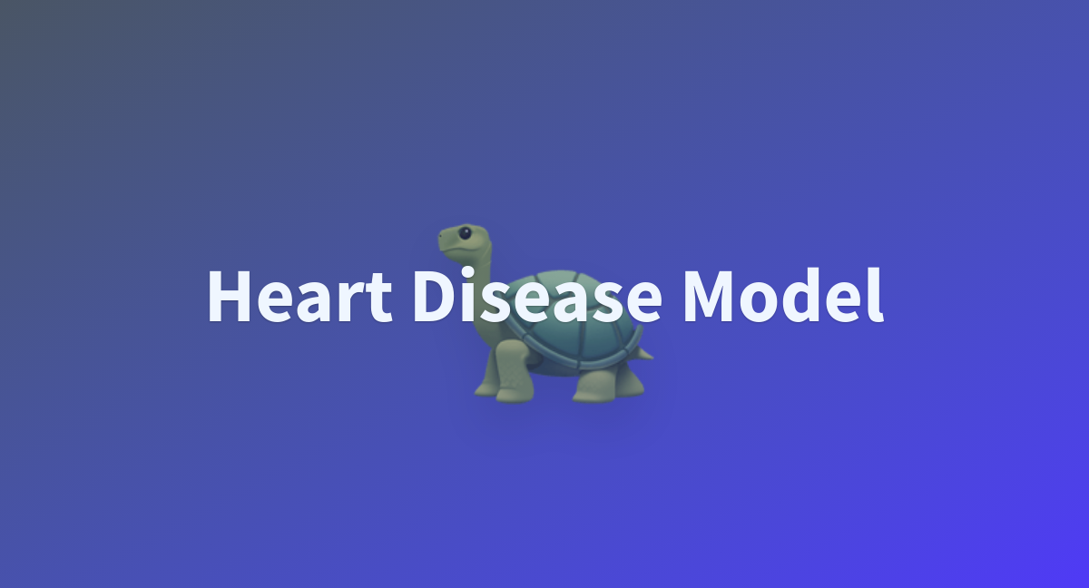 Heart Disease Model - a Hugging Face Space by The-Adnan-Syed Heart Disease Model - a Hugging Face Space by The-Adnan-Syed