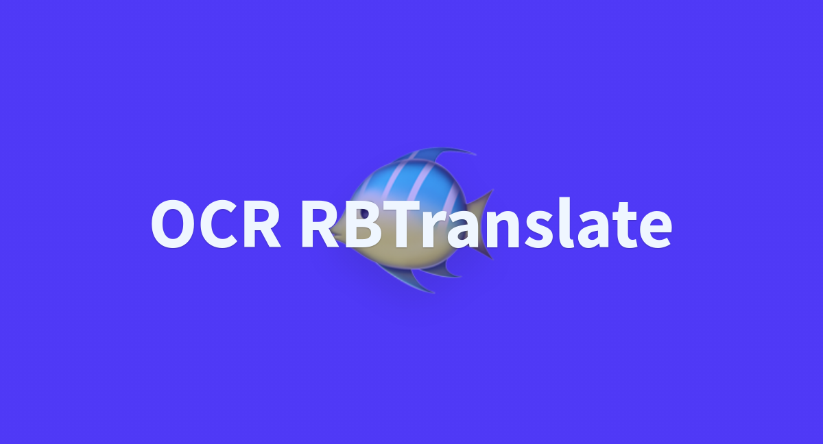 OCR RBTranslate - a Hugging Face Space by TomatoFT OCR RBTranslate - a Hugging Face Space by TomatoFT