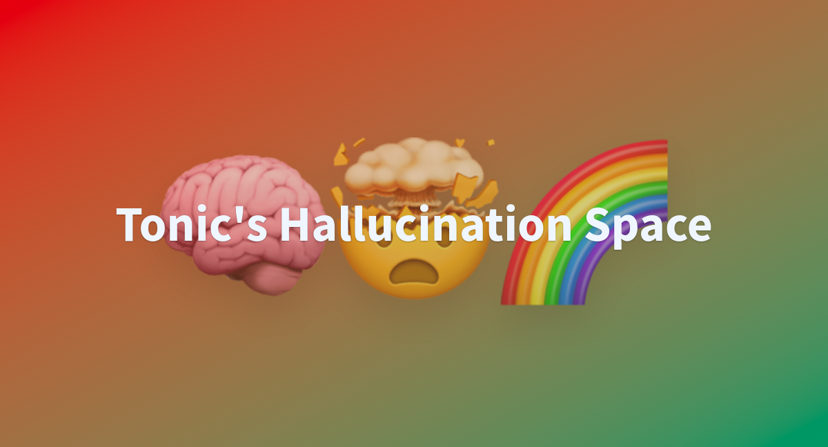 Tonic's Hallucination Space - a Hugging Face Space by Tonic1 Tonic's Hallucination Space - a Hugging Face Space by Tonic1