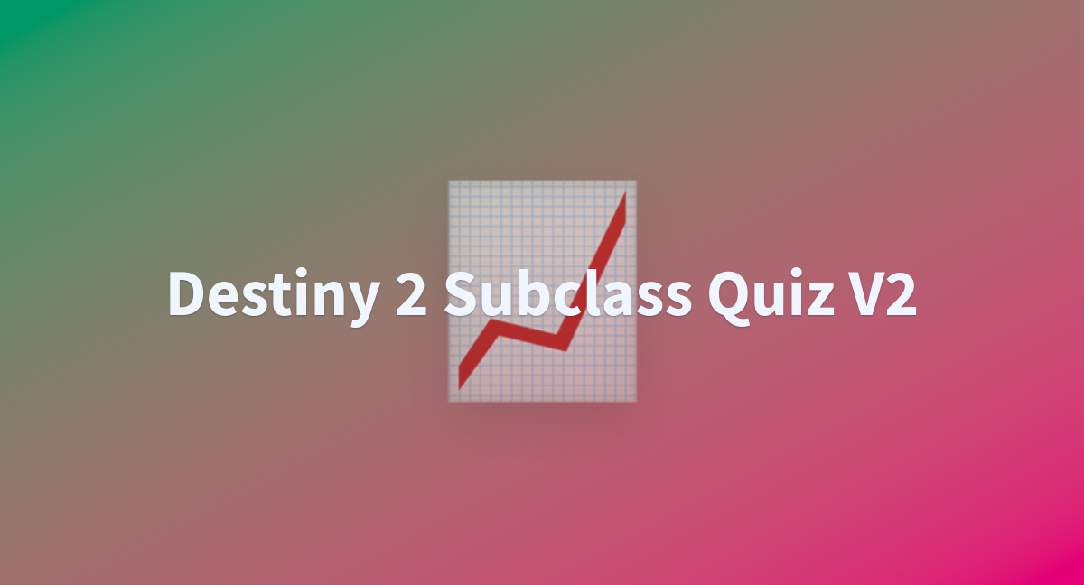 Destiny 2 Subclass Quiz V2 A Hugging Face Space By Torquee