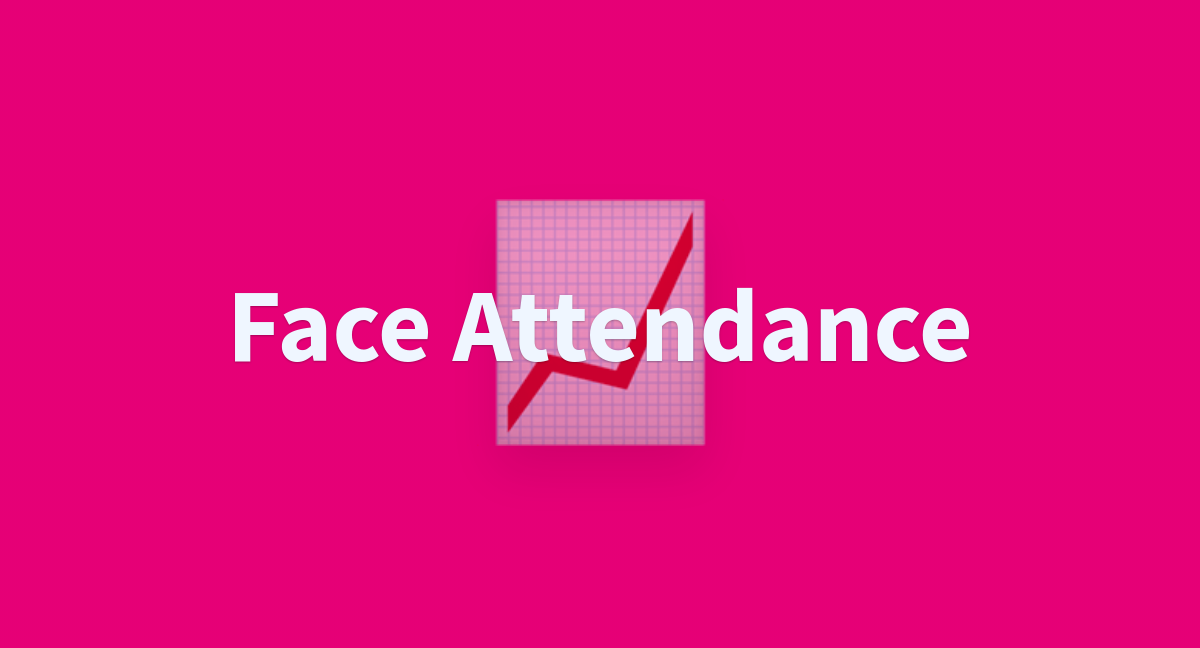 Face Attendance - a Hugging Face Space by UmairMirza Face Attendance - a Hugging Face Space by UmairMirza