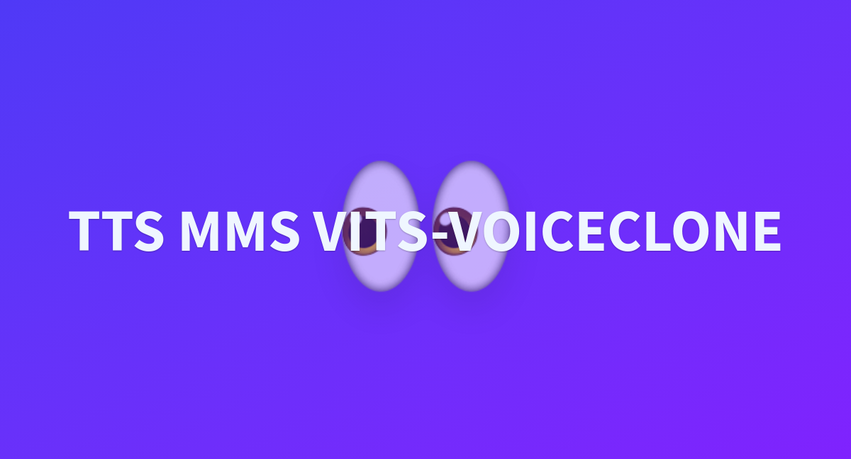 TTS MMS VITS-VOICECLONE - a Hugging Face Space by VIZINTZOR TTS MMS VITS-VOICECLONE - a Hugging Face Space by VIZINTZOR