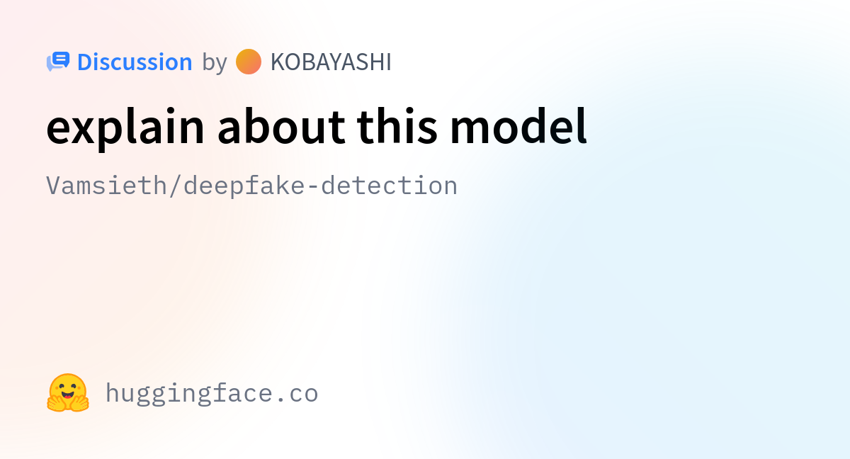 Vamsieth/deepfake-detection · explain about this model Vamsieth/deepfake-detection · explain about this model