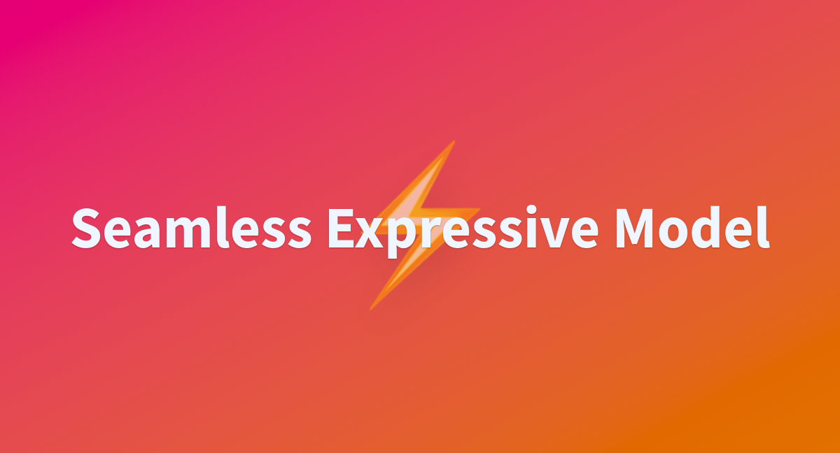 Seamless Expressive Model - a Hugging Face Space by Varosa Seamless Expressive Model - a Hugging Face Space by Varosa
