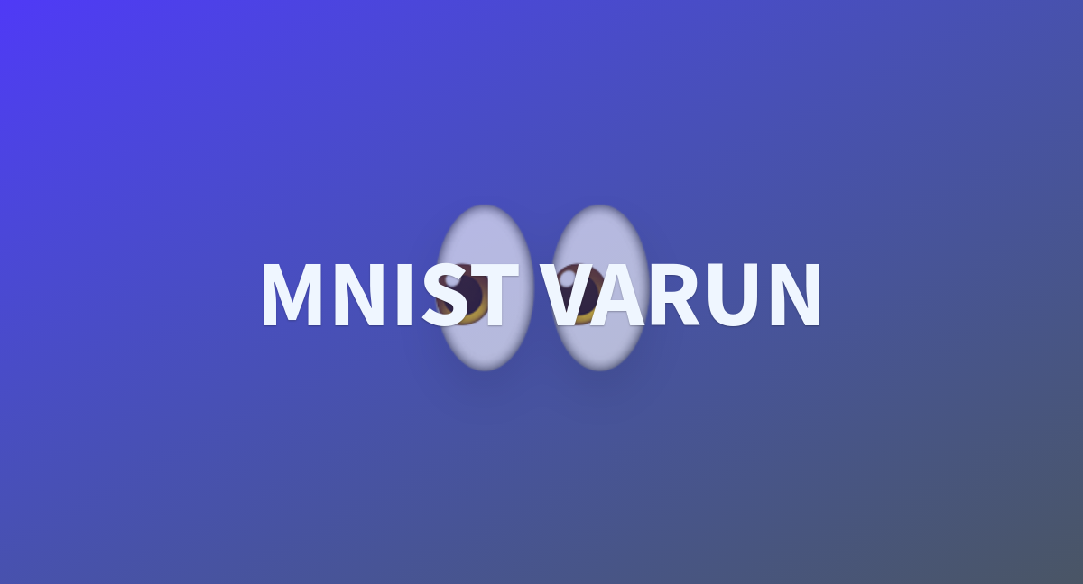 MNIST VARUN - a Hugging Face Space by Varunjulakanti MNIST VARUN - a Hugging Face Space by Varunjulakanti