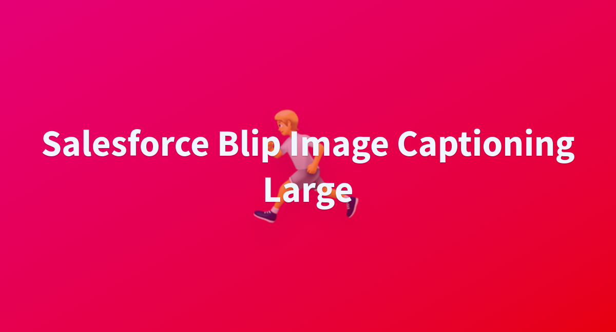 Salesforce Blip Image Captioning Large - a Hugging Face Space by ... Salesforce Blip Image Captioning Large - a Hugging Face Space by ...