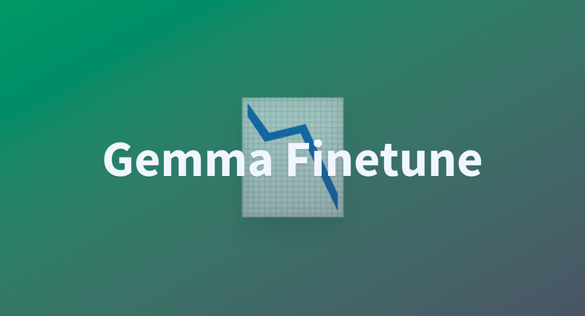 Gemma Finetune - a Hugging Face Space by Vivek6041 Gemma Finetune - a Hugging Face Space by Vivek6041