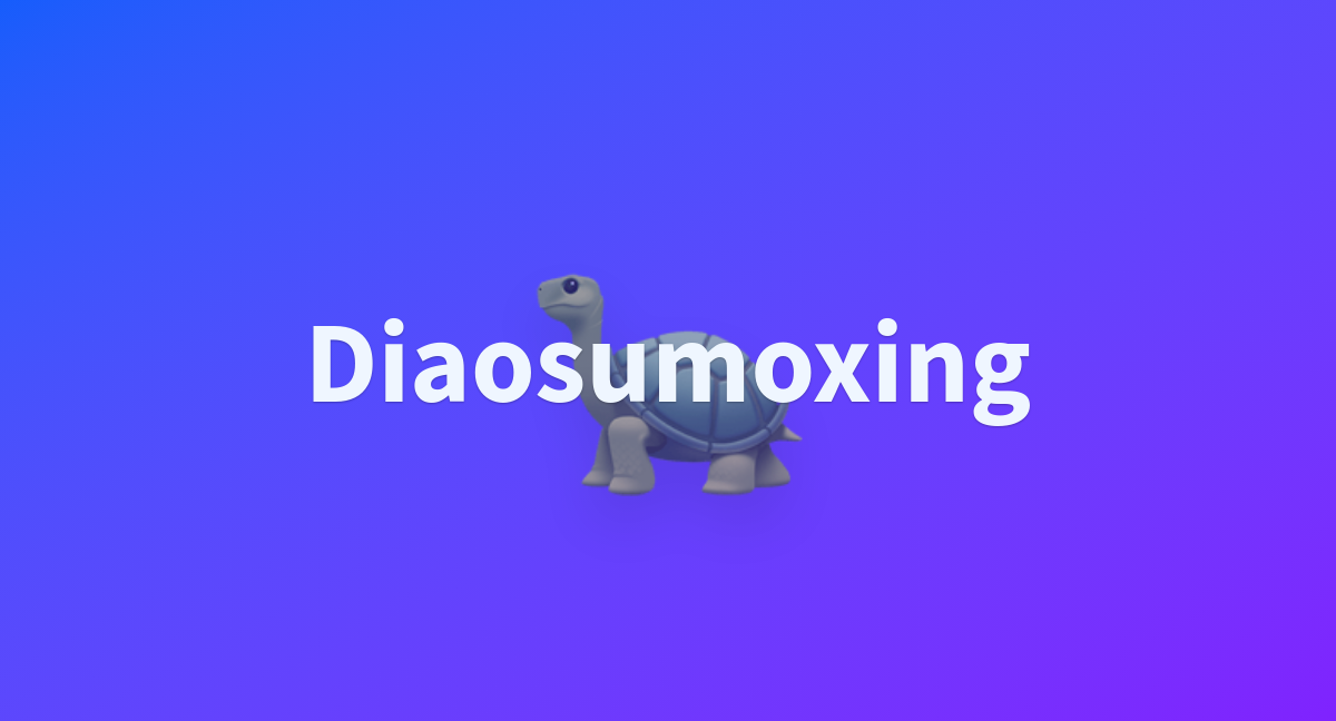 Diaosumoxing A Hugging Face Space By Wayway