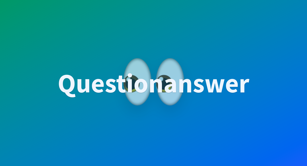 Questionanswer A Hugging Face Space By Wootang01