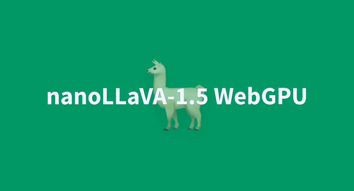 Xenova/nanollava-1.5-webgpu at main Xenova/nanollava-1.5-webgpu at main