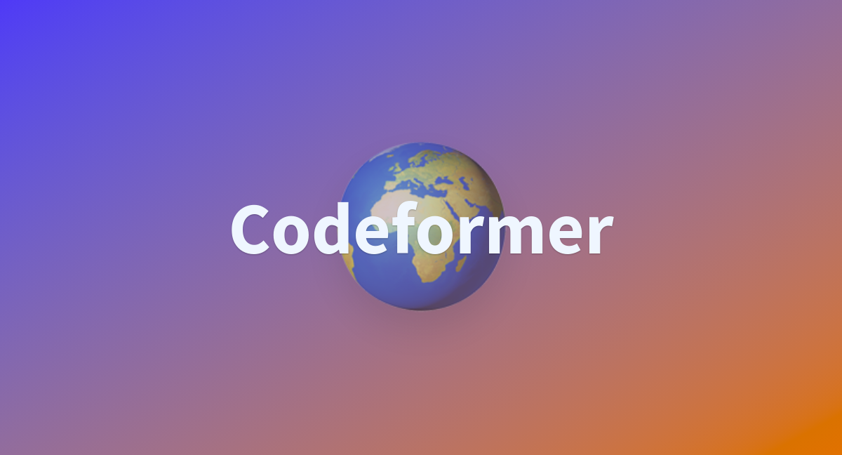 Codeformer - a Hugging Face Space by Xiabou Codeformer - a Hugging Face Space by Xiabou