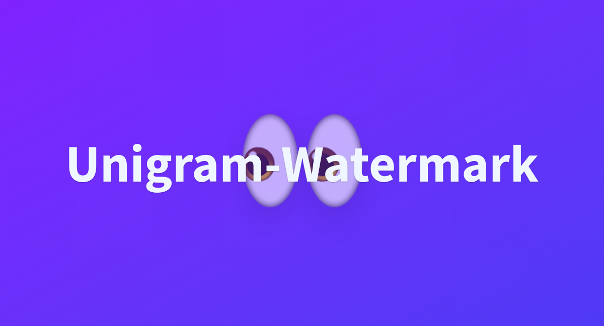 Unigram-Watermark - a Hugging Face Space by Xuandong Unigram-Watermark - a Hugging Face Space by Xuandong