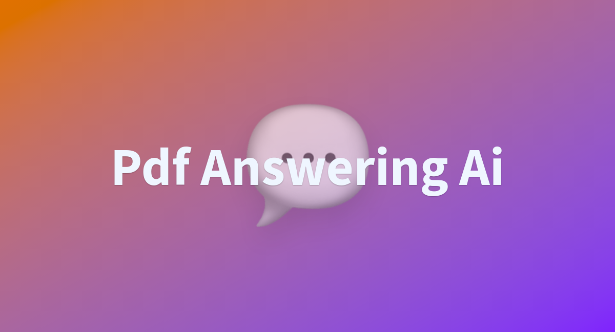 Pdf Answering Ai - a Hugging Face Space by YashuSinghal Pdf Answering Ai - a Hugging Face Space by YashuSinghal