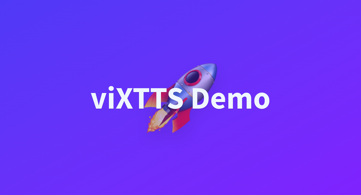 viXTTS Demo - a Hugging Face Space by Yhhxhfh viXTTS Demo - a Hugging Face Space by Yhhxhfh