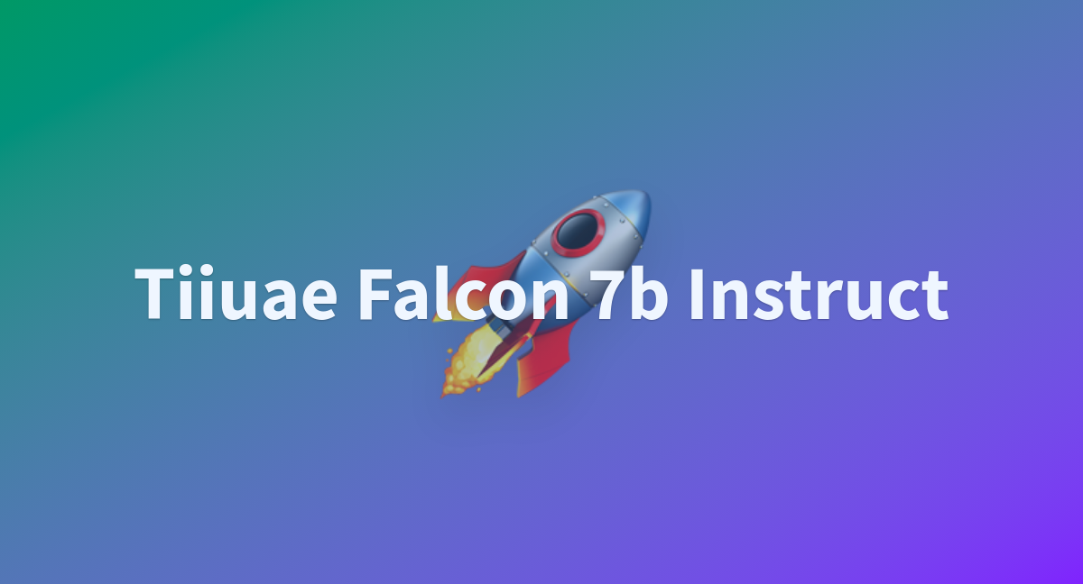 Tiiuae Falcon 7b Instruct - a Hugging Face Space by YingxuHe Tiiuae Falcon 7b Instruct - a Hugging Face Space by YingxuHe