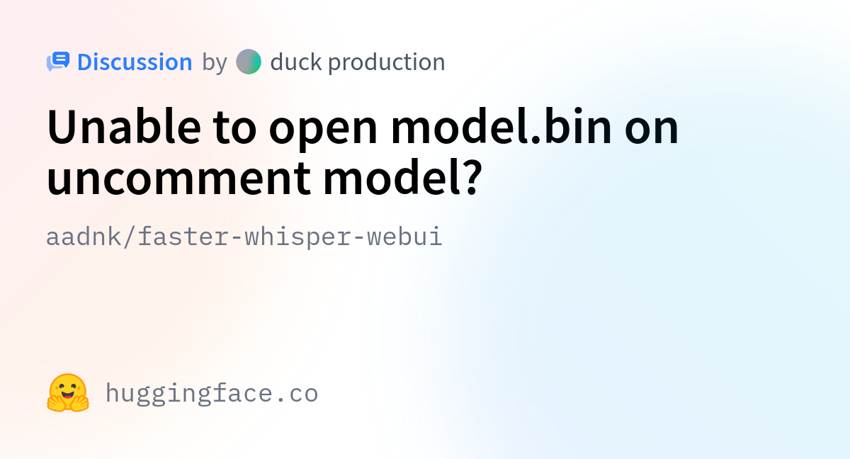 aadnk/faster-whisper-webui · Unable to open model.bin on uncomment model? aadnk/faster-whisper-webui · Unable to open model.bin on uncomment model?
