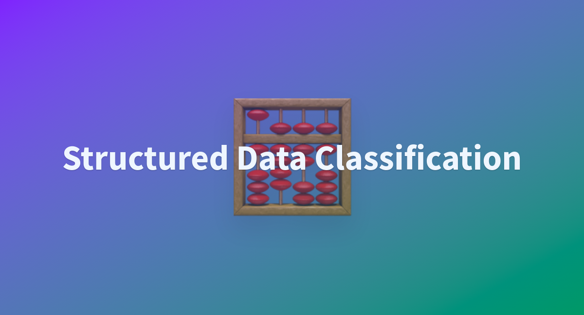 Structured Data Classification A Hugging Face Space By Abidlabs