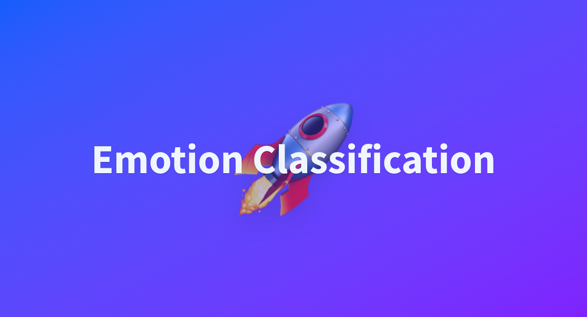Emotion Classification - a Hugging Face Space by achmaddhani Emotion Classification - a Hugging Face Space by achmaddhani