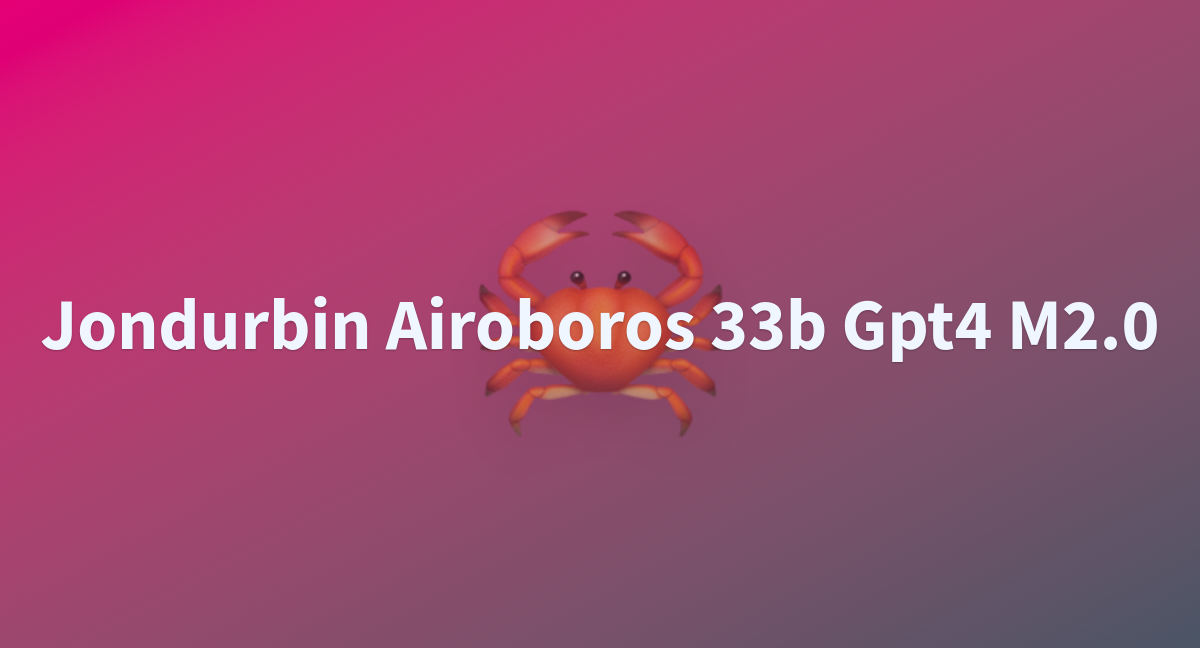 Jondurbin Airoboros 33b Gpt4 M2.0 - a Hugging Face Space by adilyildiz Jondurbin Airoboros 33b Gpt4 M2.0 - a Hugging Face Space by adilyildiz