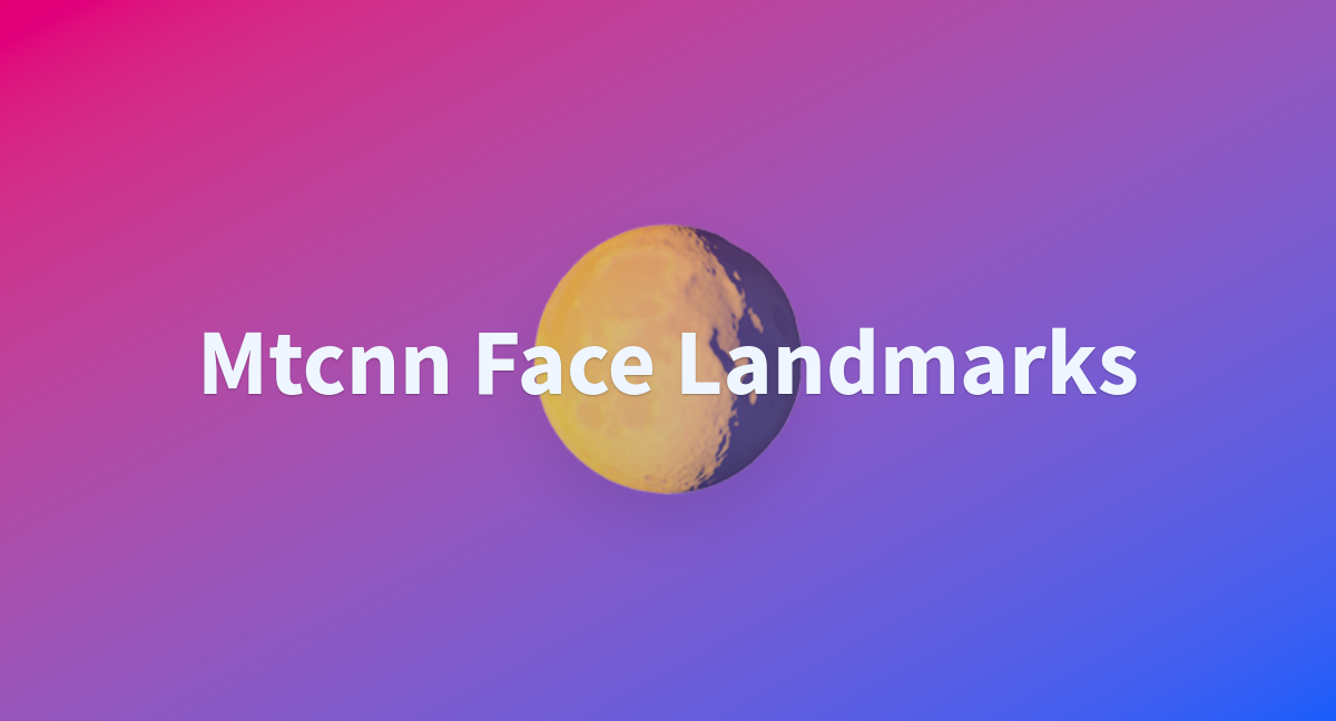 Mtcnn Face Landmarks - a Hugging Face Space by adumrewal Mtcnn Face Landmarks - a Hugging Face Space by adumrewal