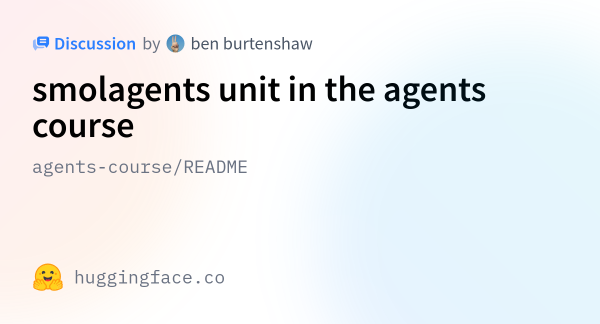 agents-course/README · smolagents unit in the agents course agents-course/README · smolagents unit in the agents course