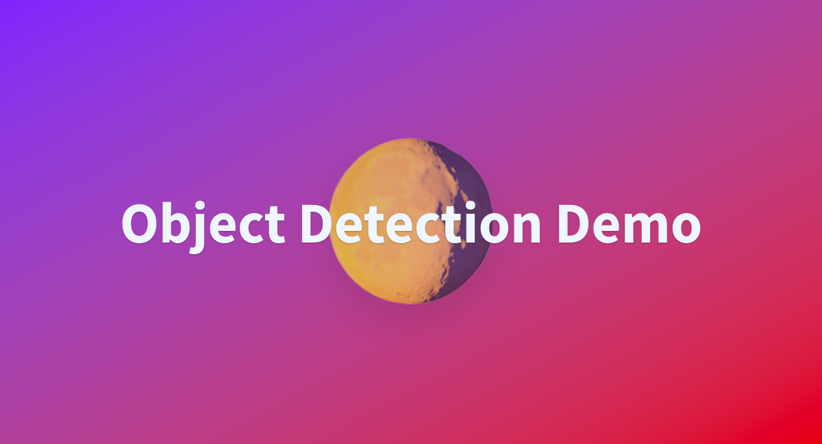 Object Detection Demo - a Hugging Face Space by aibc Object Detection Demo - a Hugging Face Space by aibc