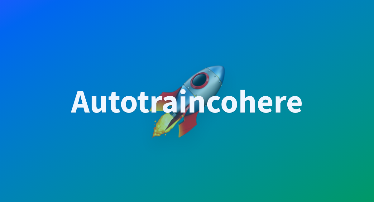Autotraincohere - a Hugging Face Space by aieeshashafique Autotraincohere - a Hugging Face Space by aieeshashafique