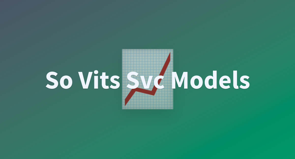 So Vits Svc Models - a Hugging Face Space by aishams So Vits Svc Models - a Hugging Face Space by aishams