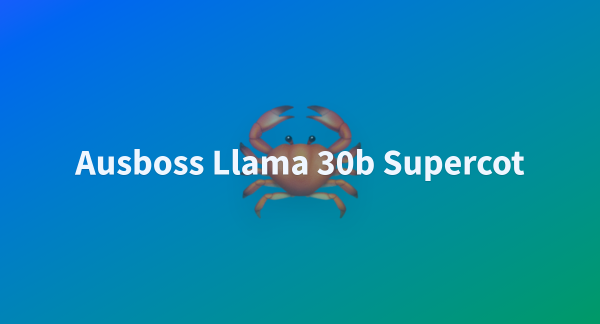 aitechadict/ausboss-llama-30b-supercot at main aitechadict/ausboss-llama-30b-supercot at main