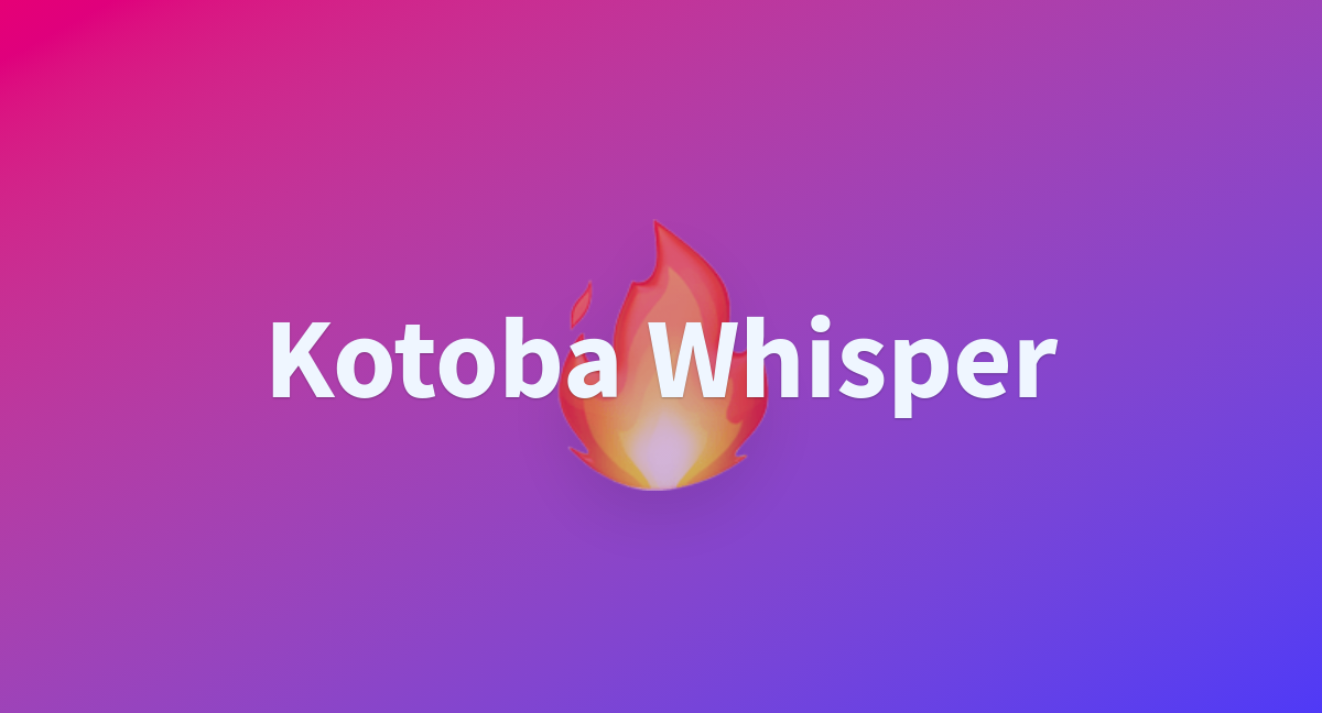 Kotoba Whisper - a Hugging Face Space by aka7774 Kotoba Whisper - a Hugging Face Space by aka7774