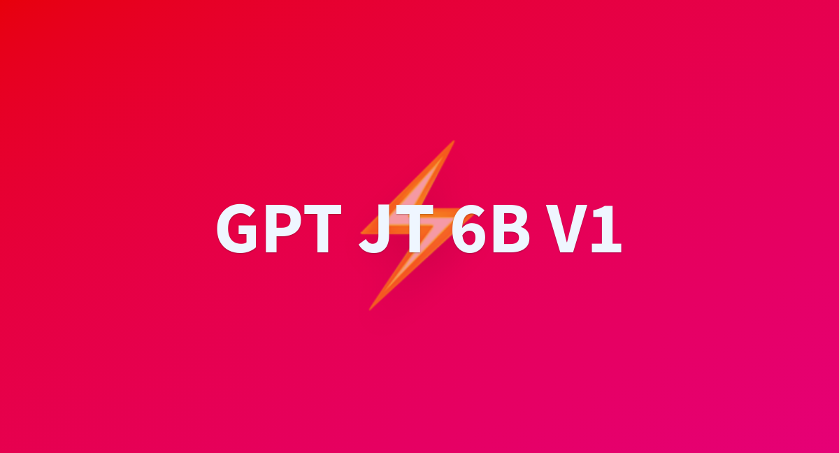 GPT JT 6B V1 - a Hugging Face Space by akhaliq GPT JT 6B V1 - a Hugging Face Space by akhaliq