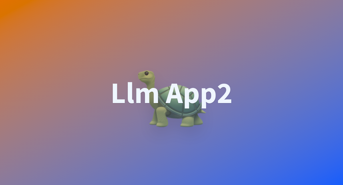 Llm App2 - a Hugging Face Space by akilja Llm App2 - a Hugging Face Space by akilja