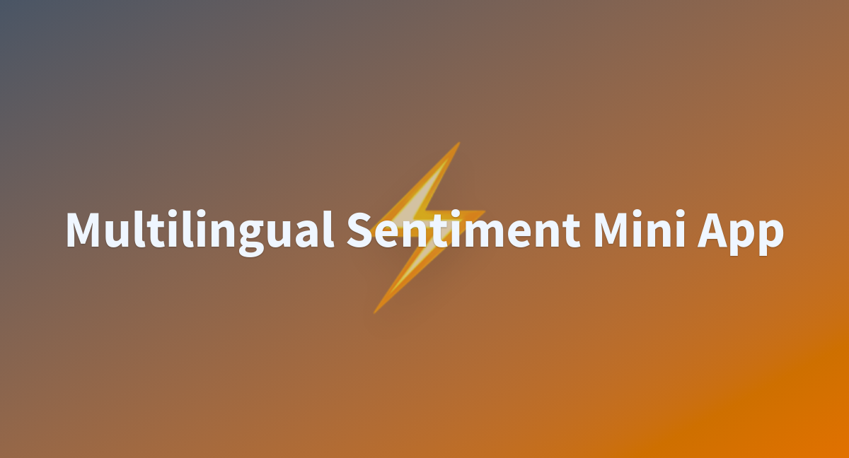 Multilingual Sentiment Mini App - a Hugging Face Space by alako Multilingual Sentiment Mini App - a Hugging Face Space by alako