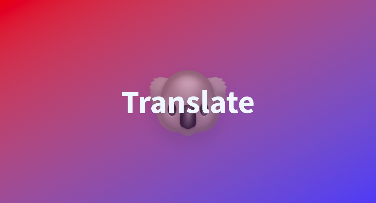 Translate - a Hugging Face Space by alcex Translate - a Hugging Face Space by alcex