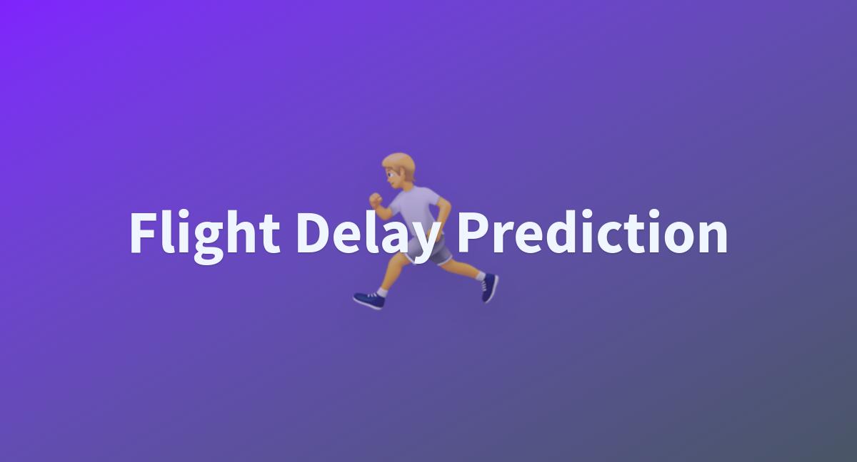 Flight Delay Prediction - a Hugging Face Space by aliaufa Flight Delay Prediction - a Hugging Face Space by aliaufa