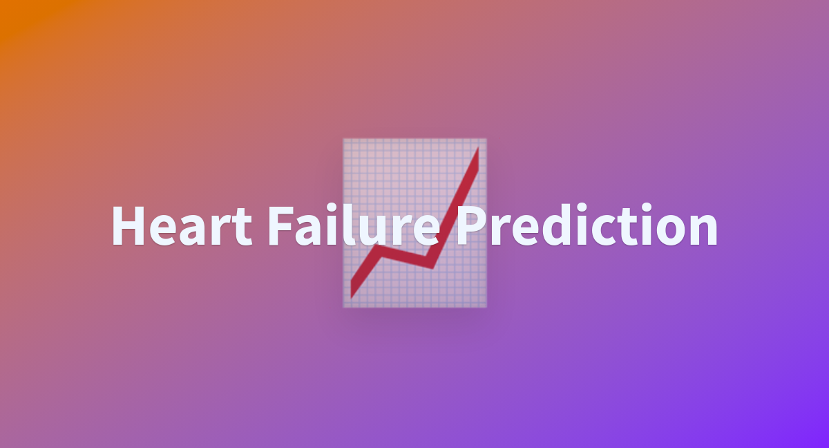 Heart Failure Prediction - a Hugging Face Space by aliaufa Heart Failure Prediction - a Hugging Face Space by aliaufa