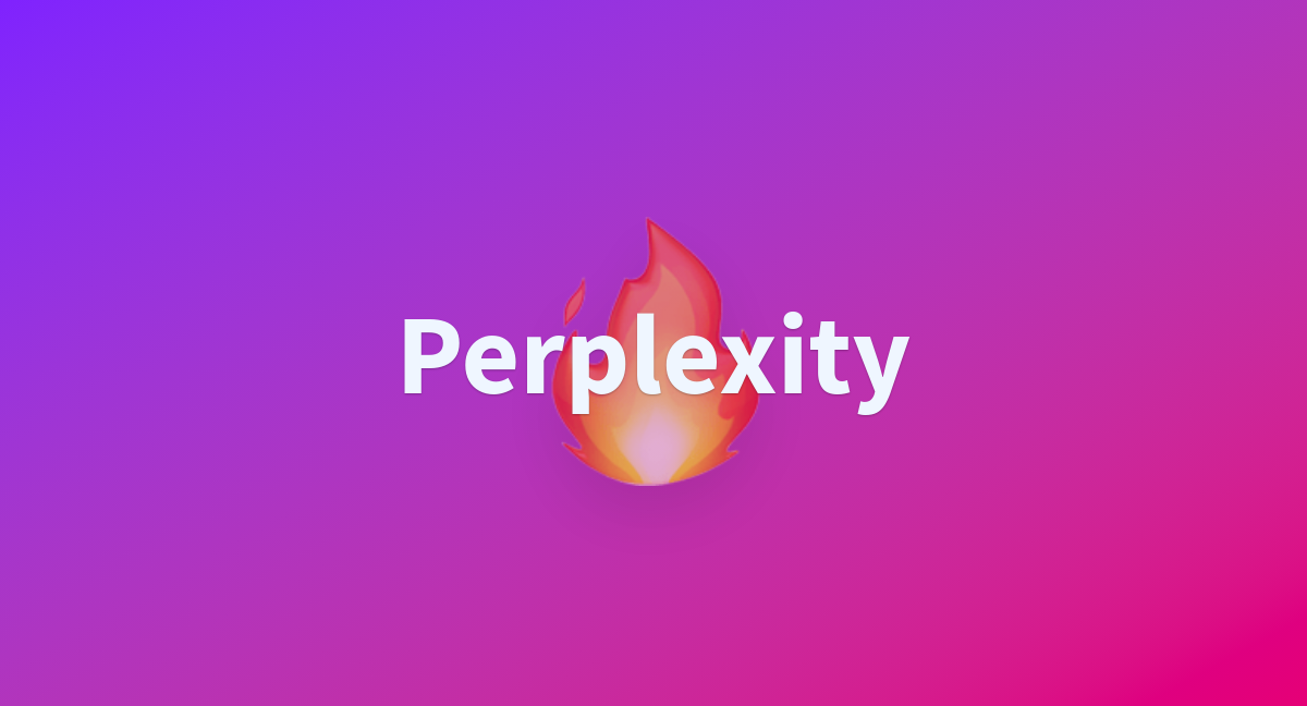 Perplexity - a Hugging Face Space by alonsosilva Perplexity - a Hugging Face Space by alonsosilva