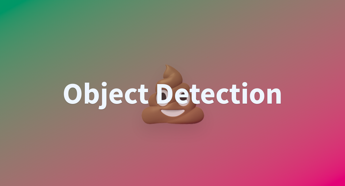 Object Detection - a Hugging Face Space by alshimaa Object Detection - a Hugging Face Space by alshimaa