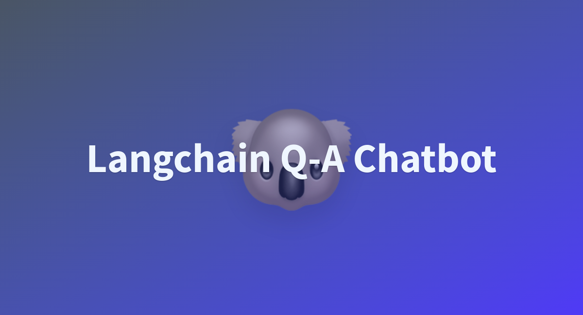 Langchain Q-A Chatbot - a Hugging Face Space by amansherjada Langchain Q-A Chatbot - a Hugging Face Space by amansherjada