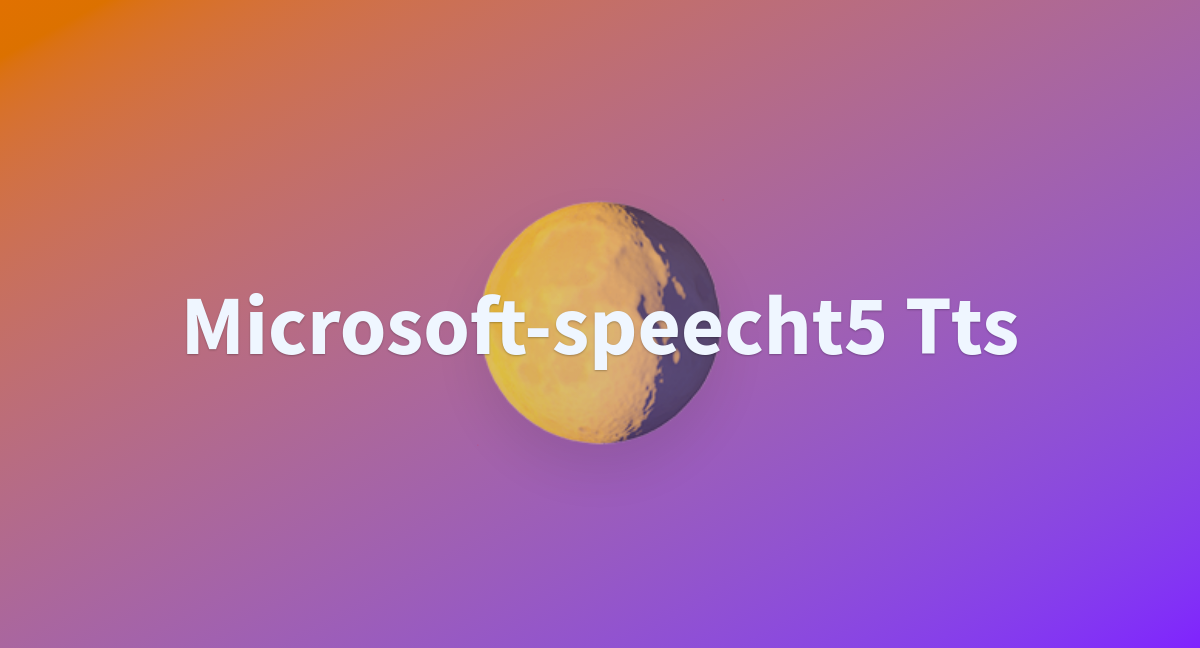Microsoft-speecht5 Tts - a Hugging Face Space by amberStoryboard Microsoft-speecht5 Tts - a Hugging Face Space by amberStoryboard
