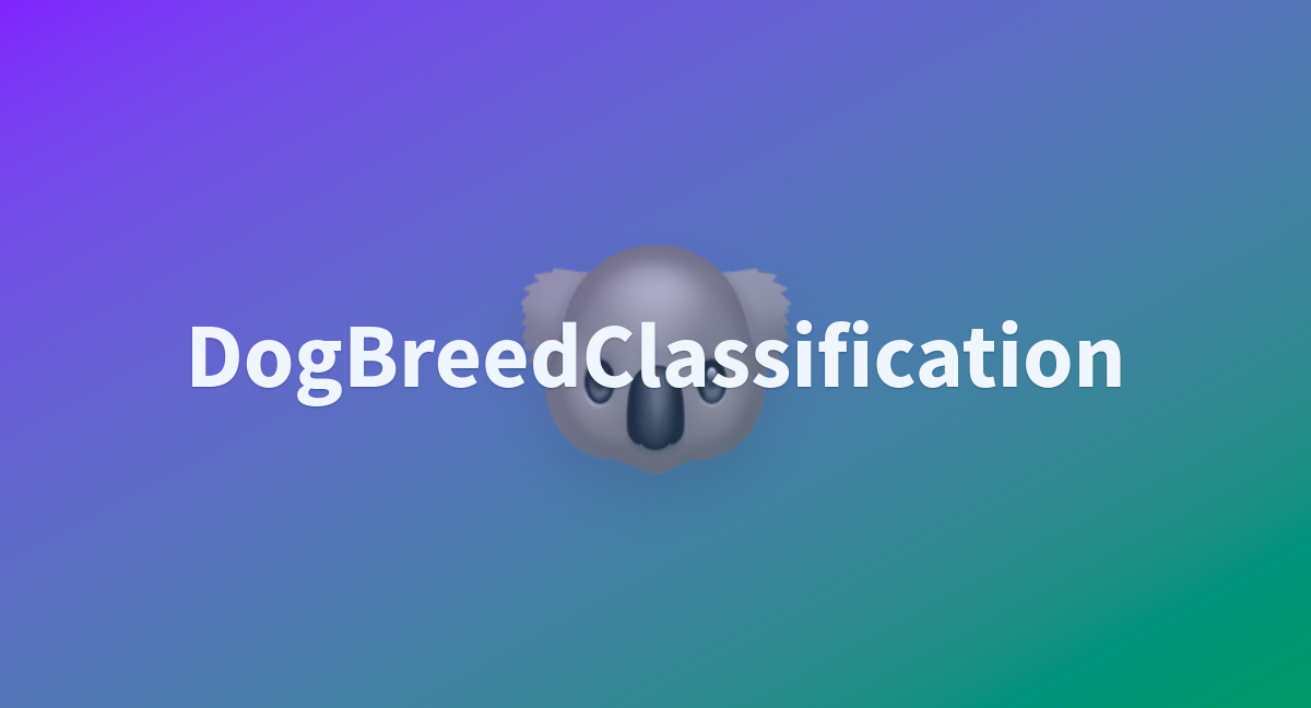 DogBreedClassification - a Hugging Face Space by ana-bernal DogBreedClassification - a Hugging Face Space by ana-bernal