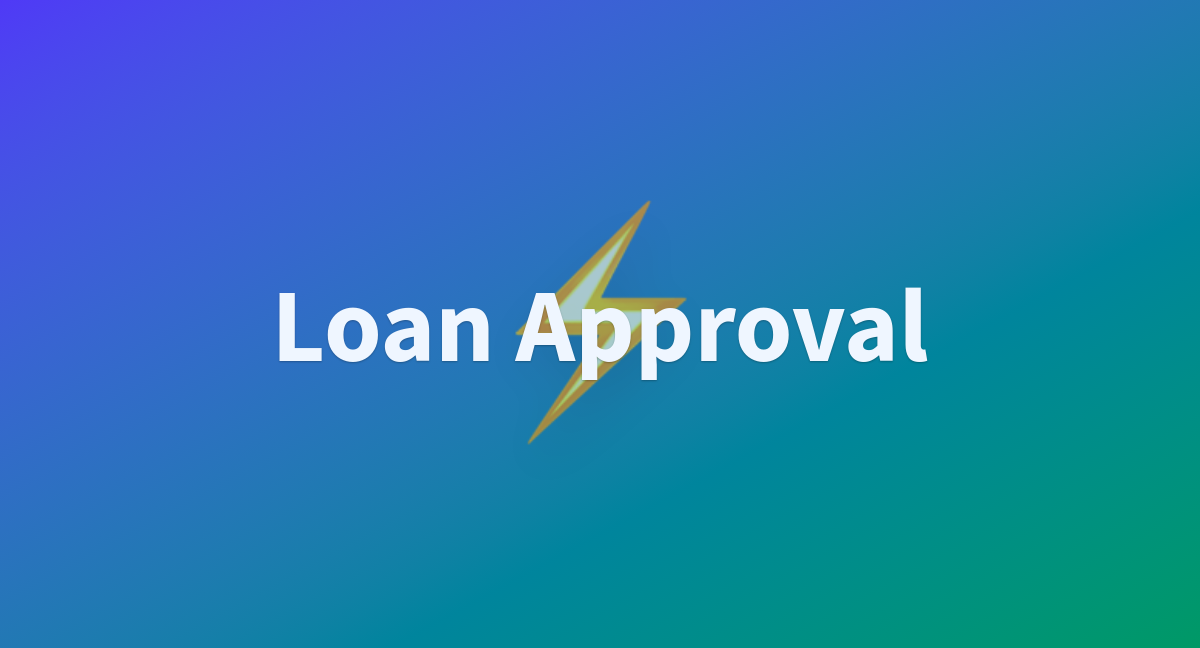 Loan Approval - a Hugging Face Space by analist Loan Approval - a Hugging Face Space by analist