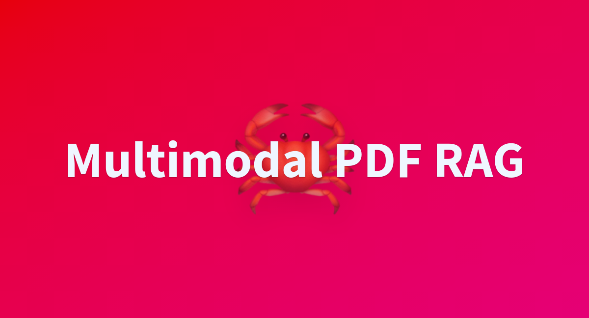 Multimodal PDF RAG - a Hugging Face Space by anand004 Multimodal PDF RAG - a Hugging Face Space by anand004