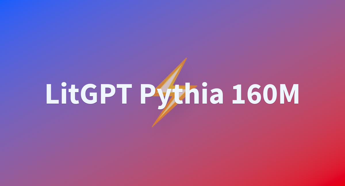 LitGPT Pythia 160M - a Hugging Face Space by anantgupta129 LitGPT Pythia 160M - a Hugging Face Space by anantgupta129