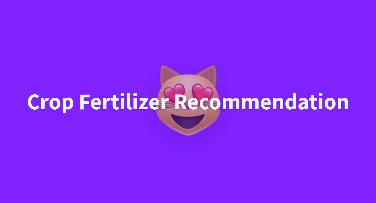 anindya-hf-2002/crop-fertilizer-recommendation at main anindya-hf-2002/crop-fertilizer-recommendation at main