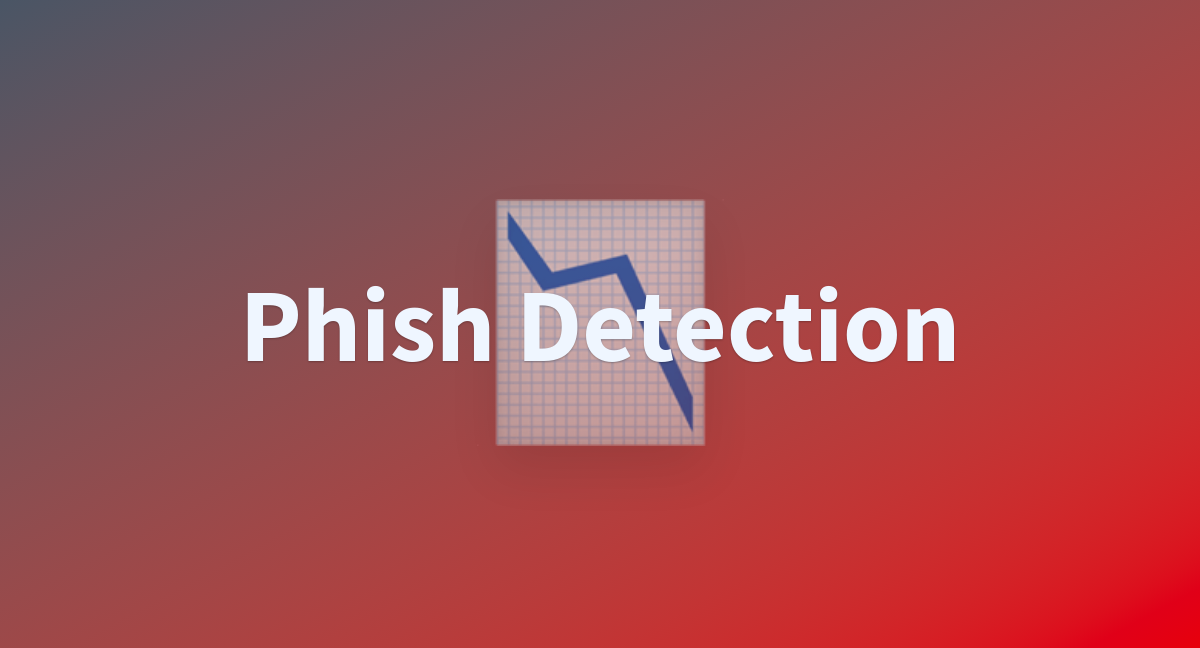 Phish Detection - a Hugging Face Space by ankush37 Phish Detection - a Hugging Face Space by ankush37