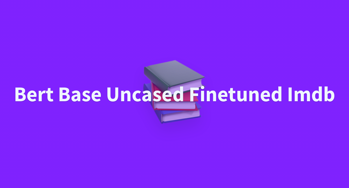 anumoysengupta/bert-base-uncased-finetuned-imdb at main anumoysengupta/bert-base-uncased-finetuned-imdb at main