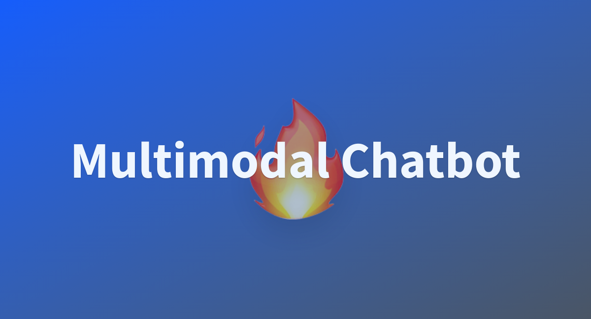 Multimodal Chatbot - a Hugging Face Space by arjunanand13 Multimodal Chatbot - a Hugging Face Space by arjunanand13