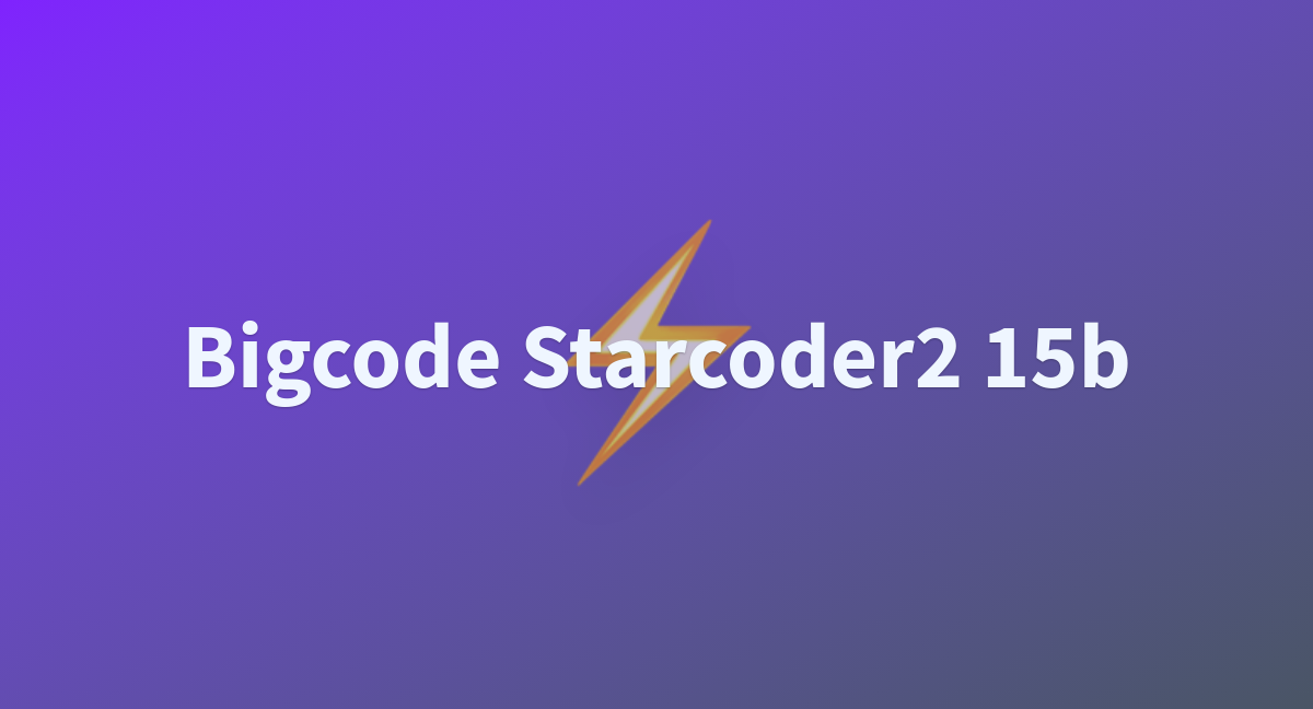 artfckt/bigcode-starcoder2-15b at main artfckt/bigcode-starcoder2-15b at main